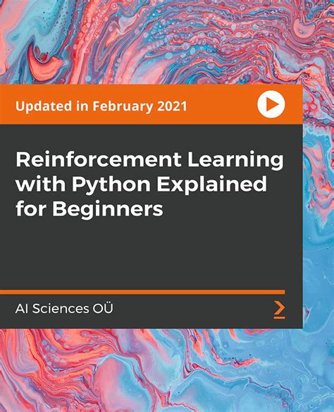 Reinforcement Learning With Python Explained For Beginners By Packt
