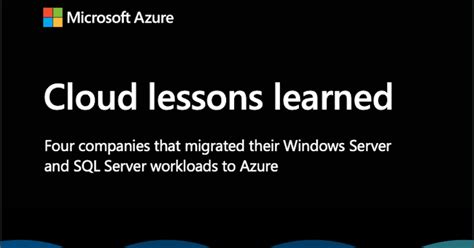 cloud lessons learned four companies that migrated their windows