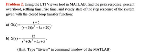 Solved Problem 2 Using The Lti Viewer Tool In Matlab Find The Peak