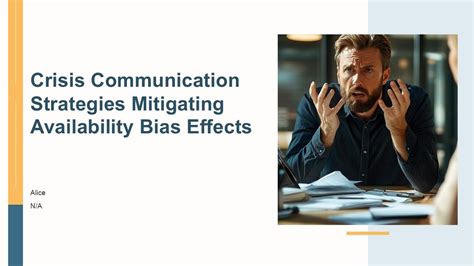 Crisis Communication Strategies Mitigating Availability Bias Effects Ppt Guidelines Acp