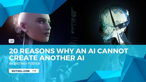 20 Reasons Why An Ai Cannot Create Another Ai Nutsel