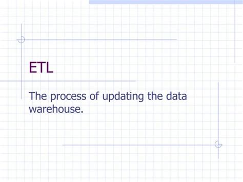 Introduction To Etl Data Warehousingppt