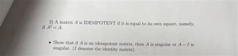 Solved 2 A Matrix A Is Idempotent If It Is Equal To Its Own