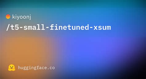 Kiyoonj T Small Finetuned Xsum Hugging Face