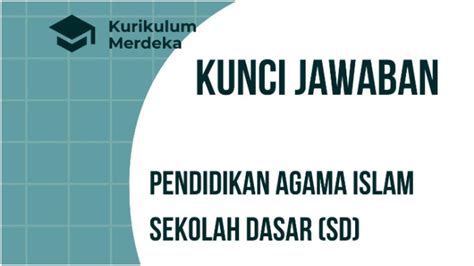 Cek Kunci Jawaban PAI Kelas 6 Halaman 184 Kurikulum Merdeka Hikmah