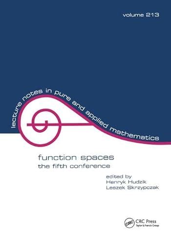 function spaces the fifth conference 213 lecture notes in pure and applied mathematics