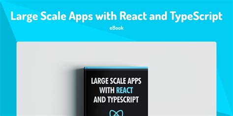 Large Scale Apps With React And Typescript Ebook Made With Reactjs