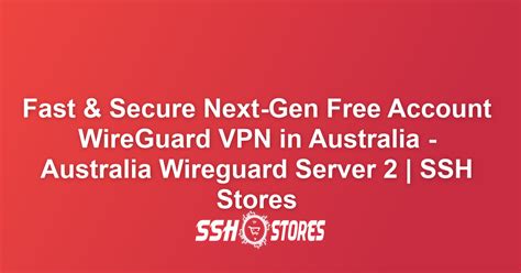 Free Wireguard Vpn Server In Australia Australia Wireguard Server 2 Ssh Stores