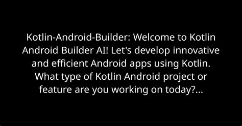 Kotlin Android Builder