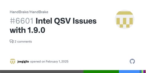 intel qsv issues with 1 9 0 · issue 6601 · handbrake handbrake · github