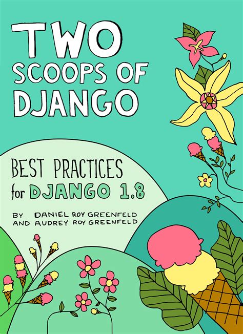 Two Scoops Of Django Best Practices For Django 18