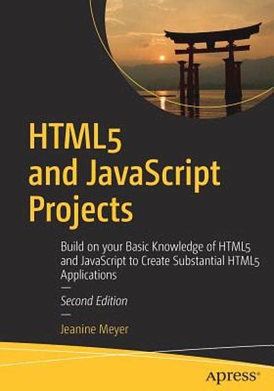 Html5 And Javascript Projects Build On Your Basic Knowledge Of Html5