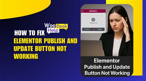 Fix Elementor Publishupdate Button Not Working Woohelpdesk