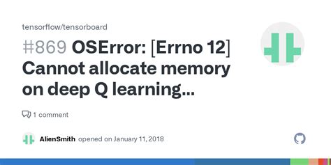 Oserror Errno 12 Cannot Allocate Memory On Deep Q Learning Model · Issue 869 · Tensorflow