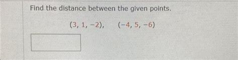 Solved Find The Distance Between The Given Points Chegg