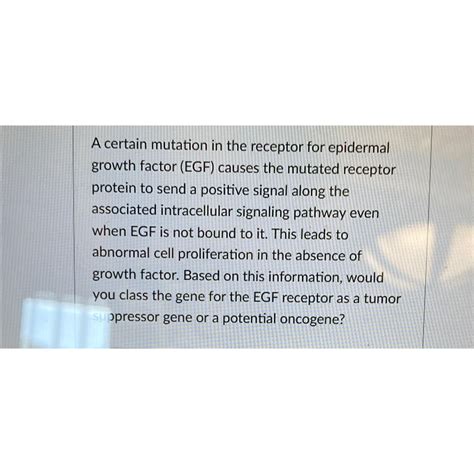 Solved A Certain Mutation In The Receptor For Epidermal
