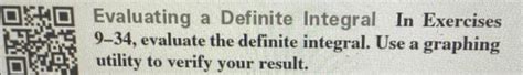 Solved Evaluating A Definite Integral In Exercises 9 34