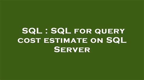 Sql Server Query Cost Analysis At Broderick Evenson Blog