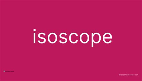 Isoscope Meaning Of Isoscope Definition Of Isoscope Example Of