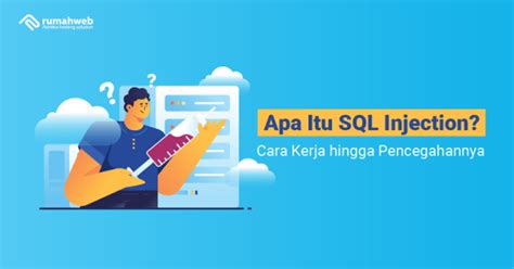 Apa Itu Sql Injection Cara Kerja Hingga Pencegahannya