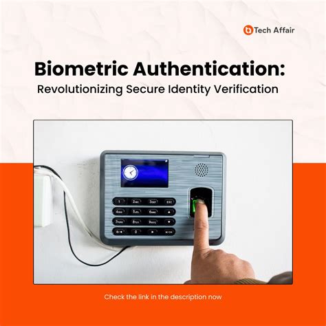 How Biometric Authentication Improves Identity Verification The Tech Affair Posted On The