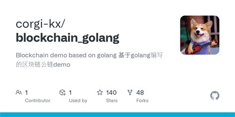 Github Corgi Kxblockchaingolang Blockchain Demo Based On Golang 基于golang编写的区块链公链demo