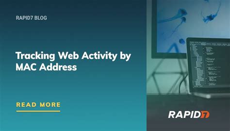 how to track web activity by mac address rapid7 blog