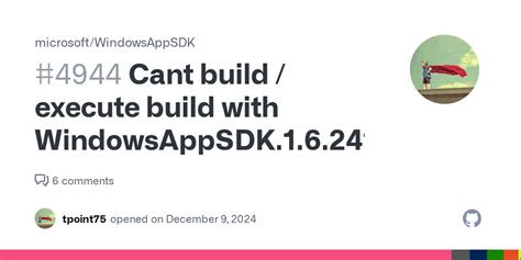 Cant Build Execute Build With Windowsappsdk16241114003 · Issue 4944 · Microsoft