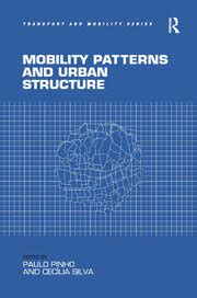 Mobility Patterns And Urban Structure St Edition Paulo Pinho Ce