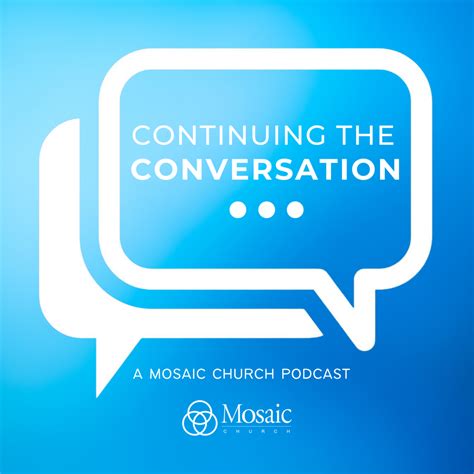 continuing the conversation mosaic church