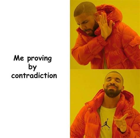 Proof By Contradiction R Mathmemes