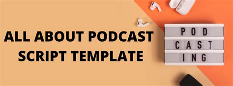 everything you need to know about podcast script template writecream