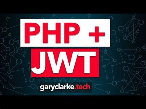Free Video Php And Json Web Token Jwt Integration Tutorial From Gary Clarke Class Central