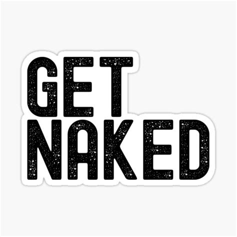 Get Naked Sticker For Sale By M Sim Redbubble