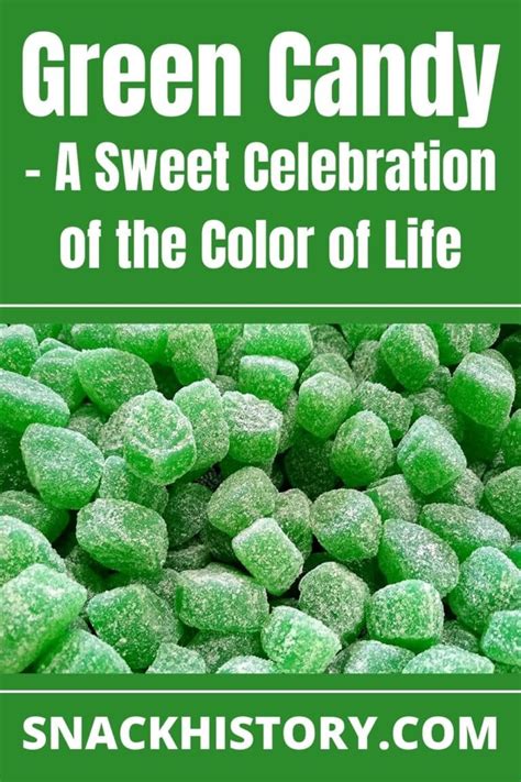 Green Candy A Sweet Celebration Of The Color Of Life Snack History