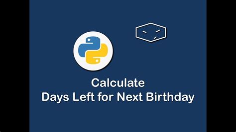 Calculate Days Left For Next Birthday In Python 😀 Youtube