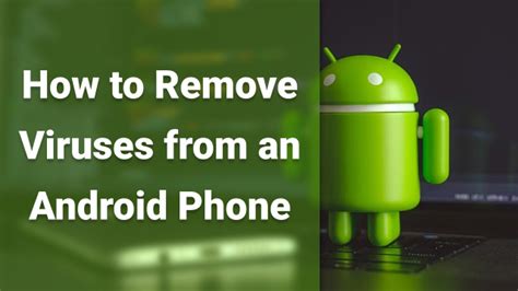How To Remove Viruses From An Android Phone Blog Planet VPN