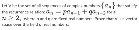 Solved Let V Be The Set Of All Sequences Of Complex Numbers Chegg Com