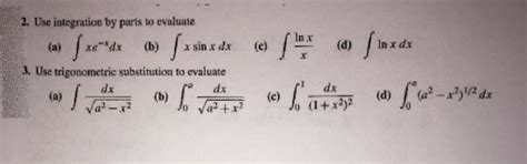Solved Use Integration By Parts To Evaluate Integral Xe X Chegg Com