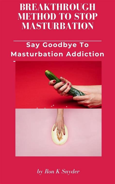 Breakthrough Method To Stop Masturbation Say Goodbye To Masturbation