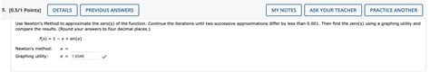 solved use newton s method to approximate the zero s of the