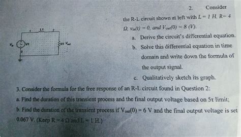 Solved 2 Consider The R L Circuit Shown At Left With L 1 H Chegg Com