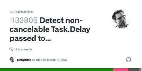 Detect Non Cancelable Task Delay Passed To Task WhenAny Issue Dotnet Runtime GitHub