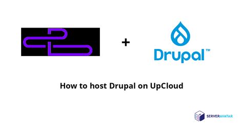 How To Host Drupal On Upcloud Cloud Server Serveravatar