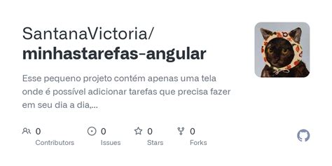 GitHub SantanaVictoria minhastarefas angular Esse pequeno projeto contém apenas uma tela onde