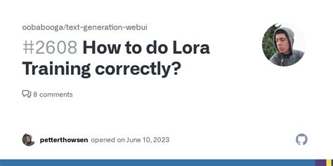 How To Do Lora Training Correctly · Issue 2608 · Oobaboogatext Generation Webui · Github
