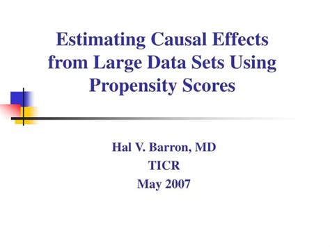 ppt estimating causal effects from large data sets using propensity