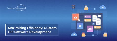 maximizing efficiency custom erp software development