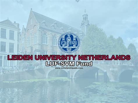 Leiden University Netherlands Luf Svm Fund