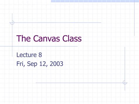 Ppt The Canvas Class Powerpoint Presentation Free Download Id6410239